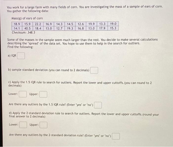 Solved You work for a large farm with many fields of corn. | Chegg.com