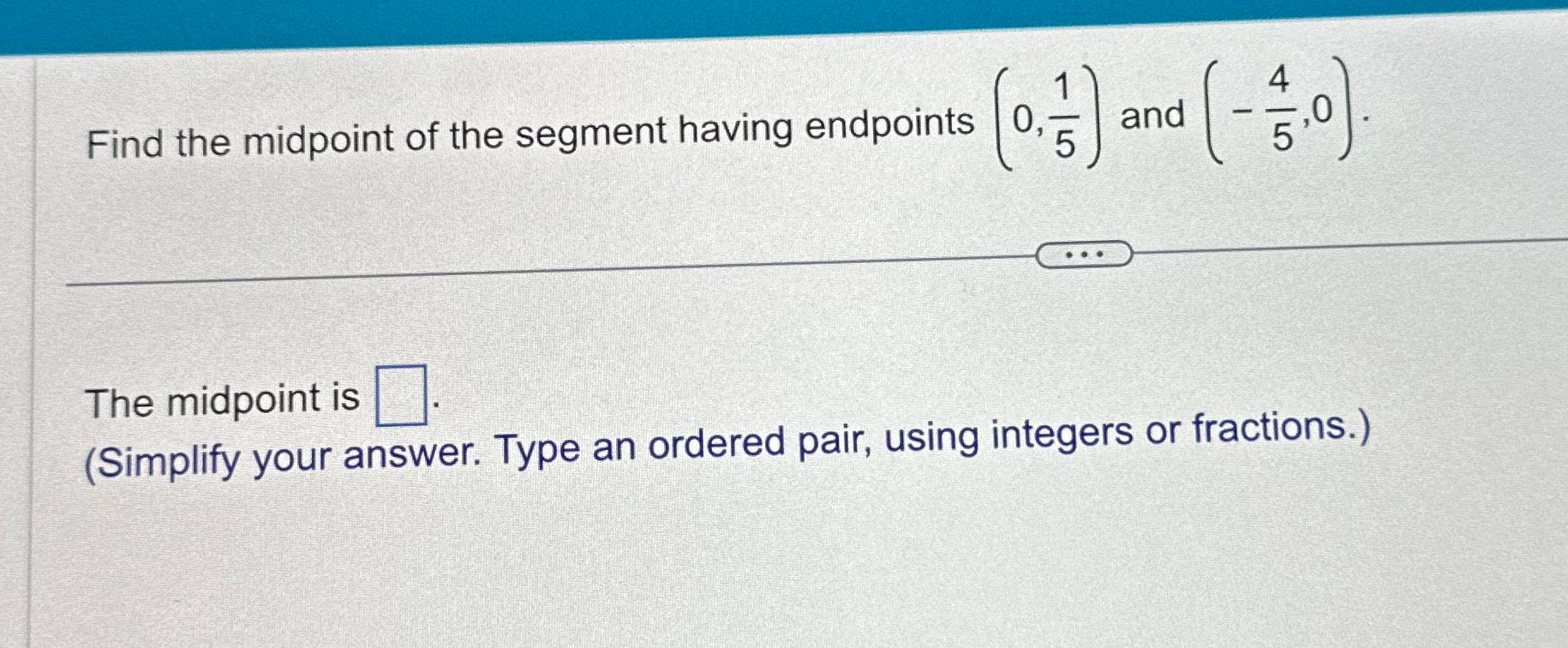 Solved Find the midpoint of the segment having endpoints | Chegg.com