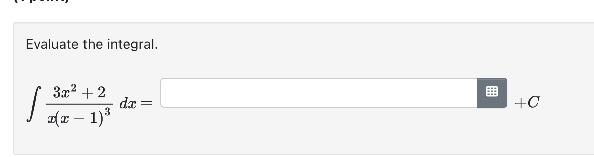 Solved Evaluate the integral.∫﻿﻿3x2+2x(x-1)3dx= +C | Chegg.com