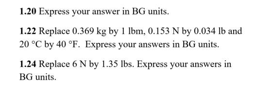 Solved 1.20 Express your answer in BG units. 1.22 Replace | Chegg.com
