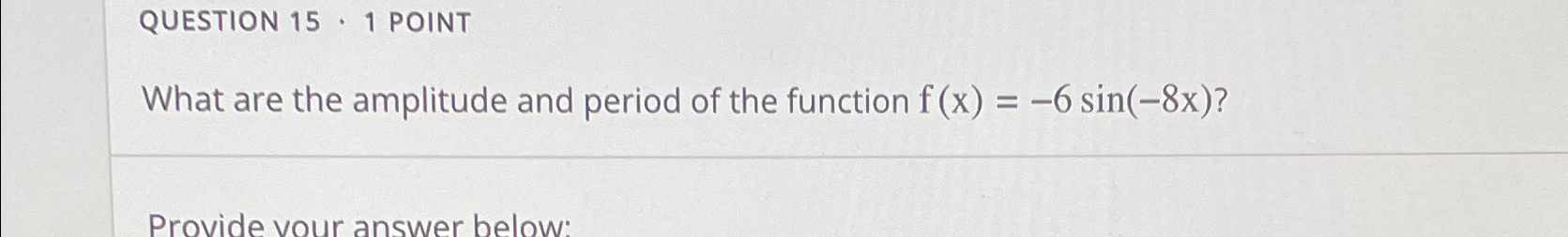 Solved QUESTION 15 - 1 ﻿POINTWhat are the amplitude and | Chegg.com