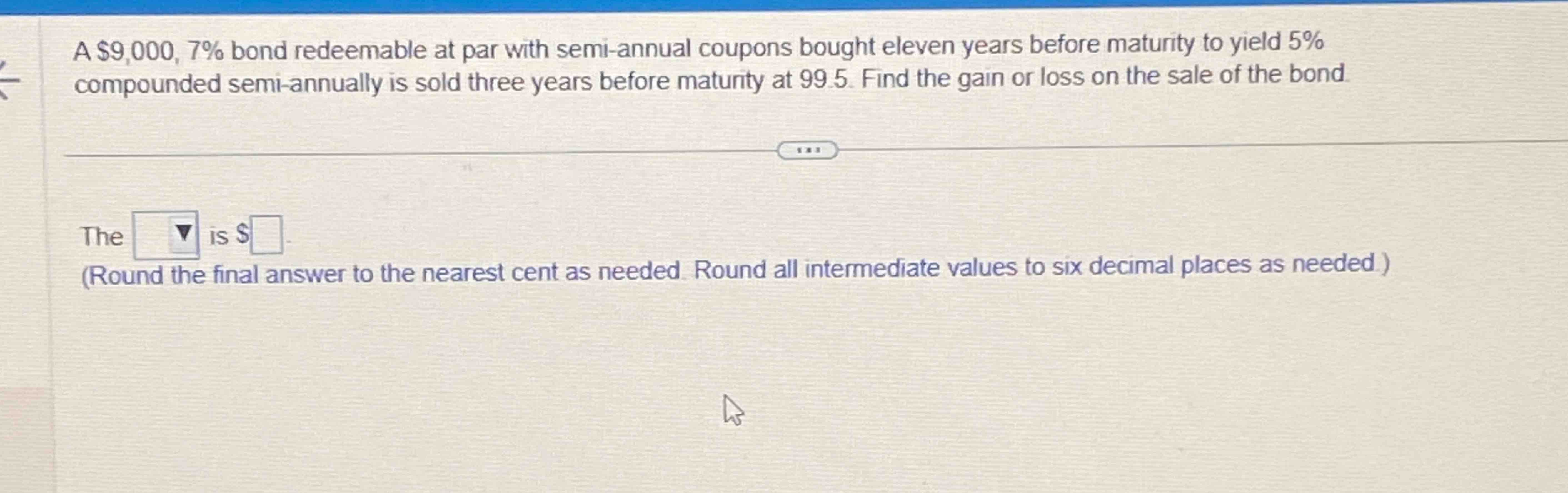 Solved A $9,000,7% ﻿bond redeemable at par with semi-annual | Chegg.com