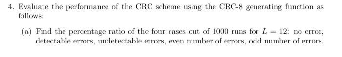 Solved 4. Evaluate the performance of the CRC scheme using | Chegg.com