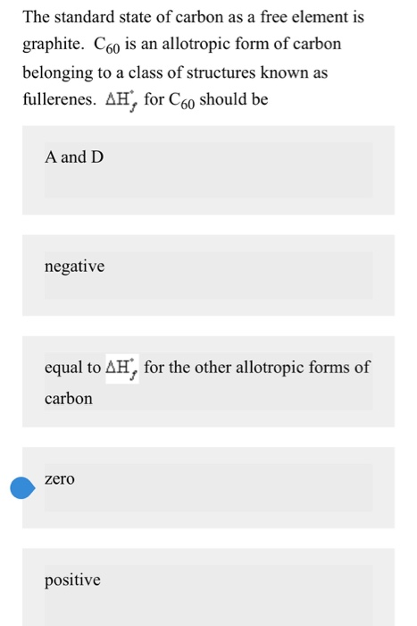 Solved The standard state of carbon as a free element is | Chegg.com