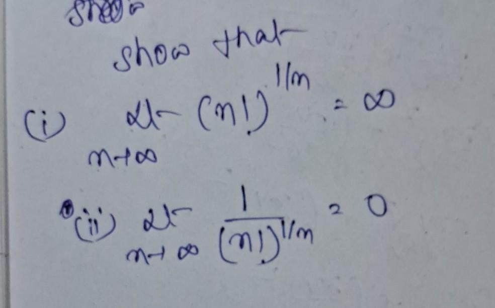 Solved show that(ii) Ltn→∞1(n!)1n=0 ﻿explain every step ... | Chegg.com