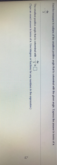 Solved Find the measure in radians of the smallest positive | Chegg.com