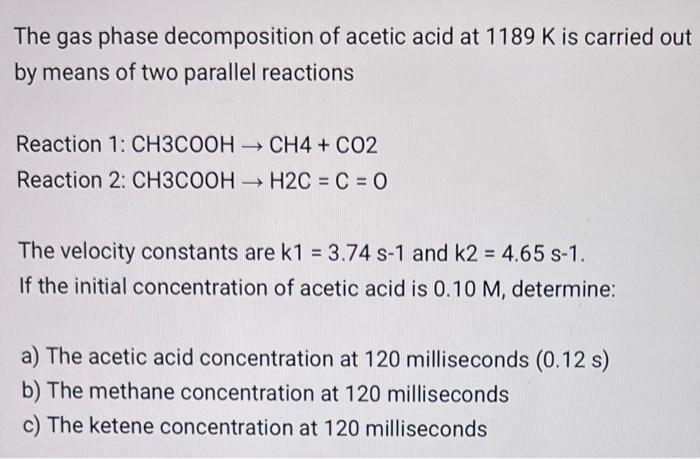 Solved The gas phase decomposition of acetic acid at 1189 K | Chegg.com