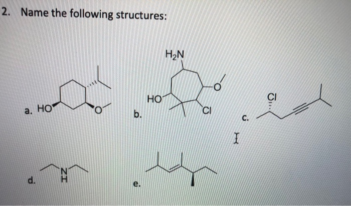 Solved 2. Name the following structures: H2N НО CI a. HO b. | Chegg.com