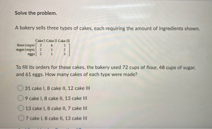 Solved Solve the problem. A bakery sells three types of | Chegg.com
