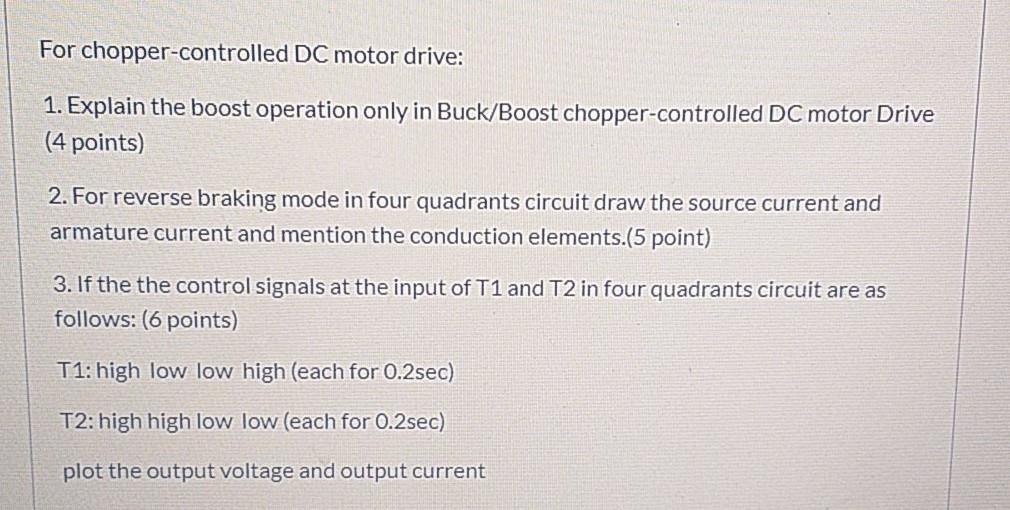 Solved For chopper-controlled DC motor drive: 1. Explain the | Chegg.com