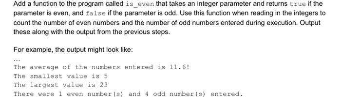 Solved Add a function to the program called is_even that | Chegg.com