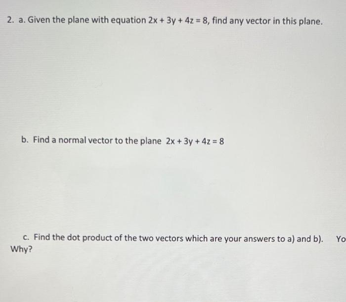 Solved 2. a. Given the plane with equation 2x+3y+4z=8, find | Chegg.com