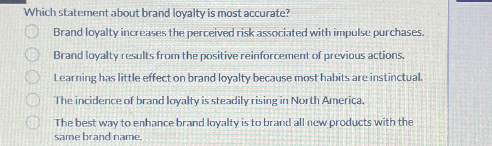 Solved Which statement about brand loyalty is most | Chegg.com