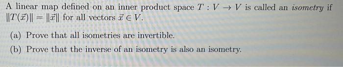 Solved A linear map defined on an inner product space T:V→V | Chegg.com