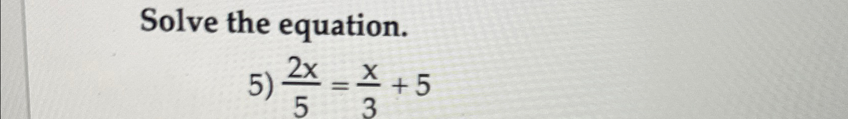 Solved Solve the equation.2x5=x3+5 | Chegg.com