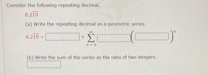 Solved Consider the following repeating decimal. 0.213 (a) | Chegg.com