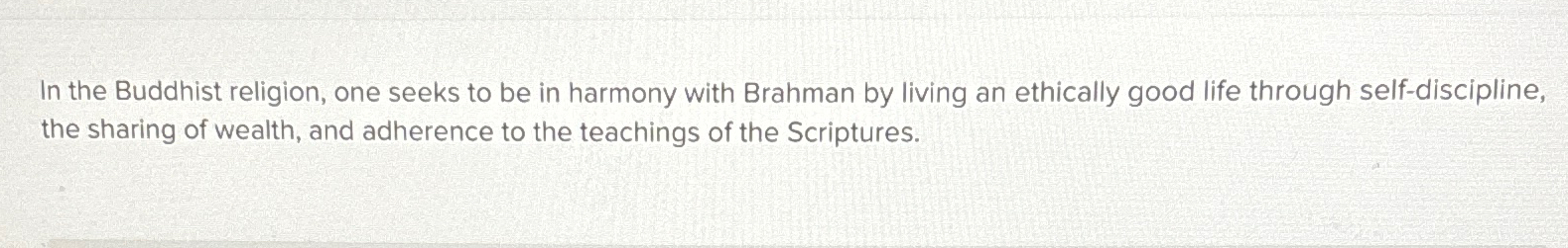 Solved In the Buddhist religion, one seeks to be in harmony | Chegg.com