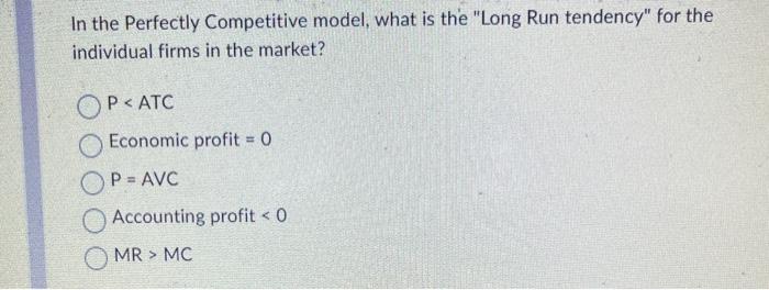 Solved In the Perfectly Competitive model, what is the "Long | Chegg.com
