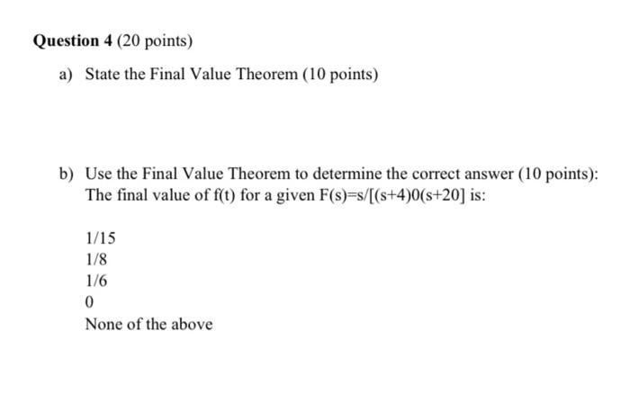 Solved Question 4 (20 points) a) State the Final Value | Chegg.com