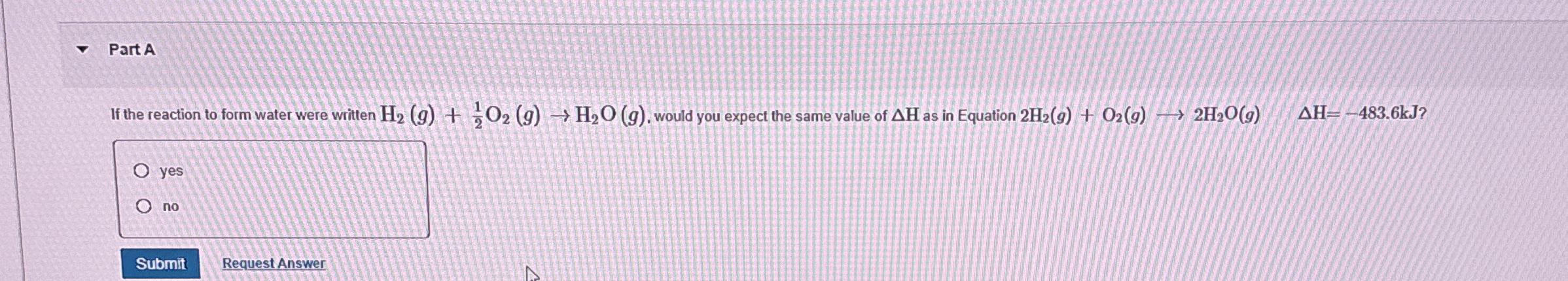 Solved Part AIf the reaction to form water were written | Chegg.com