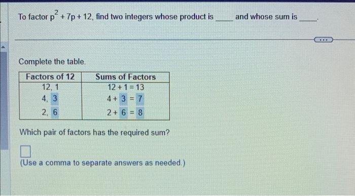 Solved To factor p2+7p+12, find two integers whose product | Chegg.com