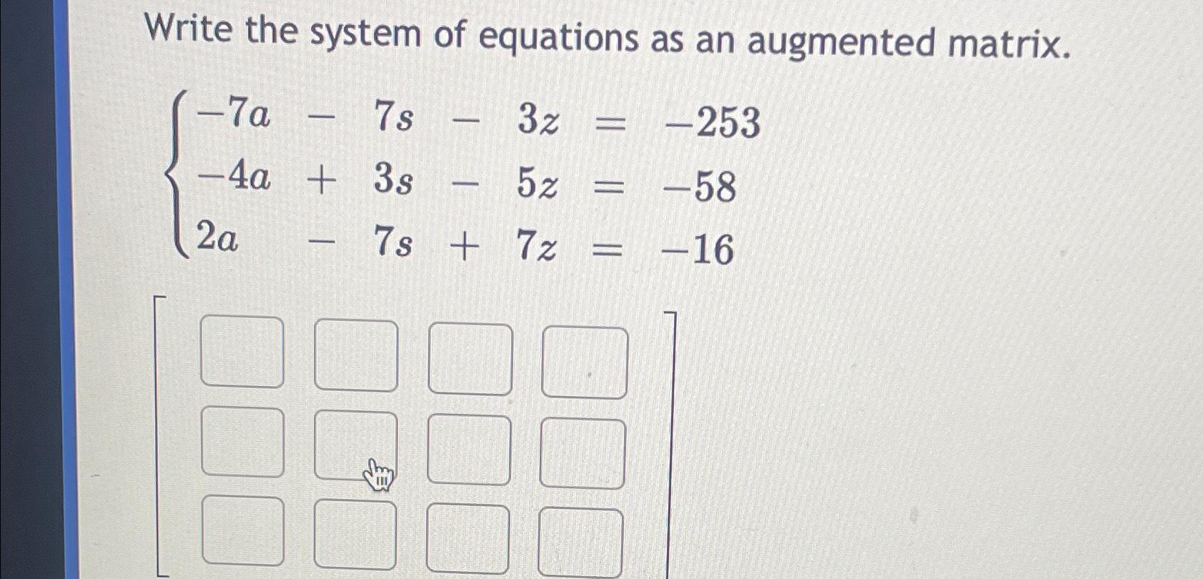 Solved Write the system of equations as an augmented | Chegg.com