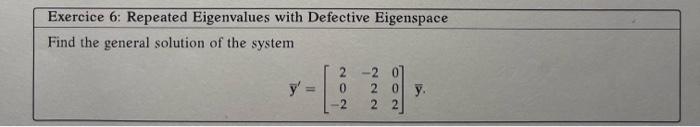 Solved Exercice 6: Repeated Eigenvalues with Defective | Chegg.com