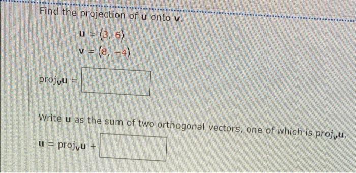 Solved Find the projection of u onto v. u = (2, 2) 2 v = | Chegg.com