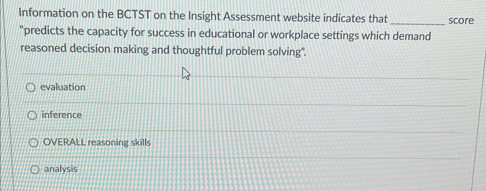 Solved Information on the BCTST on the Insight Assessment | Chegg.com