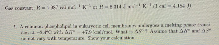 Solved Gas constant, R=1.987 cal mol-? K-1 or R= 8.314 J | Chegg.com