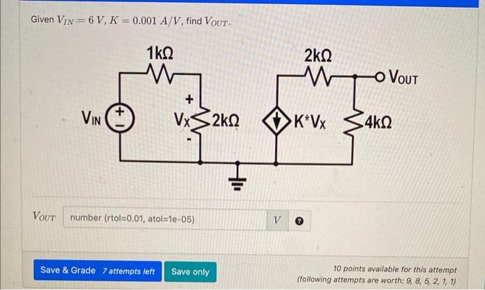Solved Given VIN=6V,K=0.001 A/V, find VOUT. 10 points | Chegg.com