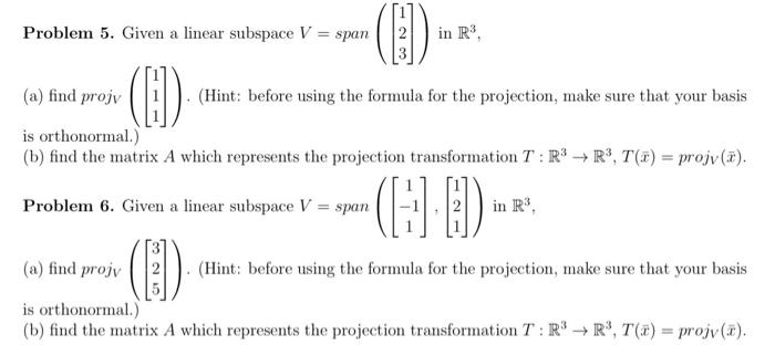 Solved Problem 5. Given a linear subspace V = span (8) in | Chegg.com