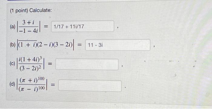 Solved (1 point) Calculate: 3+ i 최 (a) (c) -1 - 4i (b (0) (1 | Chegg.com