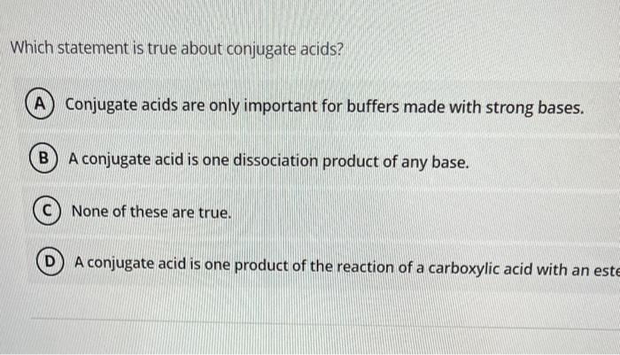 Solved Which statement is true about conjugate acids? | Chegg.com