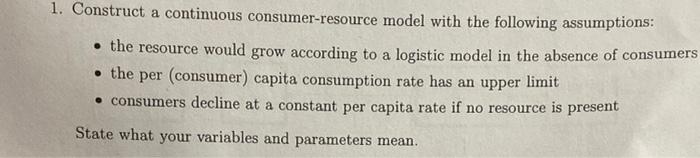 Solved 1. Construct a continuous consumer-resource model | Chegg.com