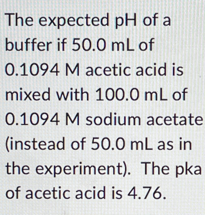 Solved What is the expected pH ﻿of a buffer if 50.0mL ﻿of | Chegg.com