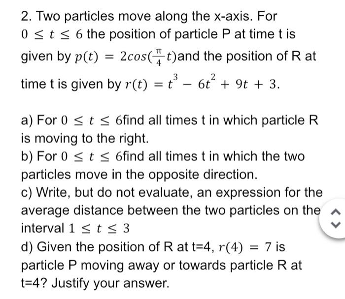 Solved 2. Two particles move along the x-axis. For 0 ≤ t ≤ 6 | Chegg.com