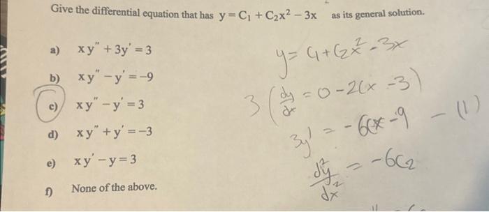 Solved Give the differential equation that has y=C1+C2x2−3x | Chegg.com