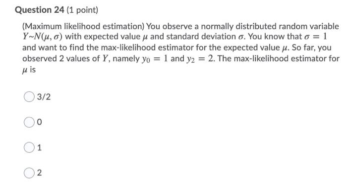 Solved Question 24 (1 point) (Maximum likelihood estimation) | Chegg.com