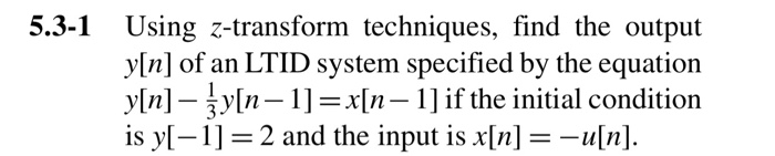 Solved 5.3-1 Using z-transform techniques, find the output | Chegg.com