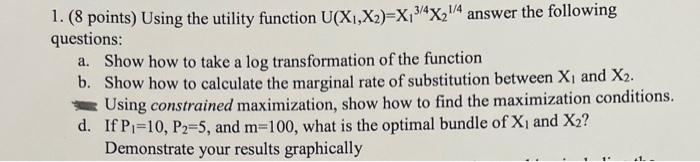 Solved 1. ( 8 points) Using the utility function | Chegg.com
