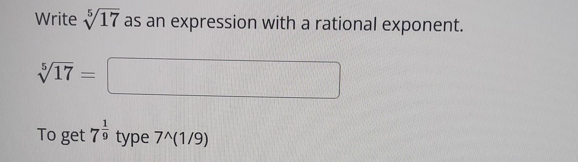 Solved Write 517 as an expression with a rational exponent. | Chegg.com