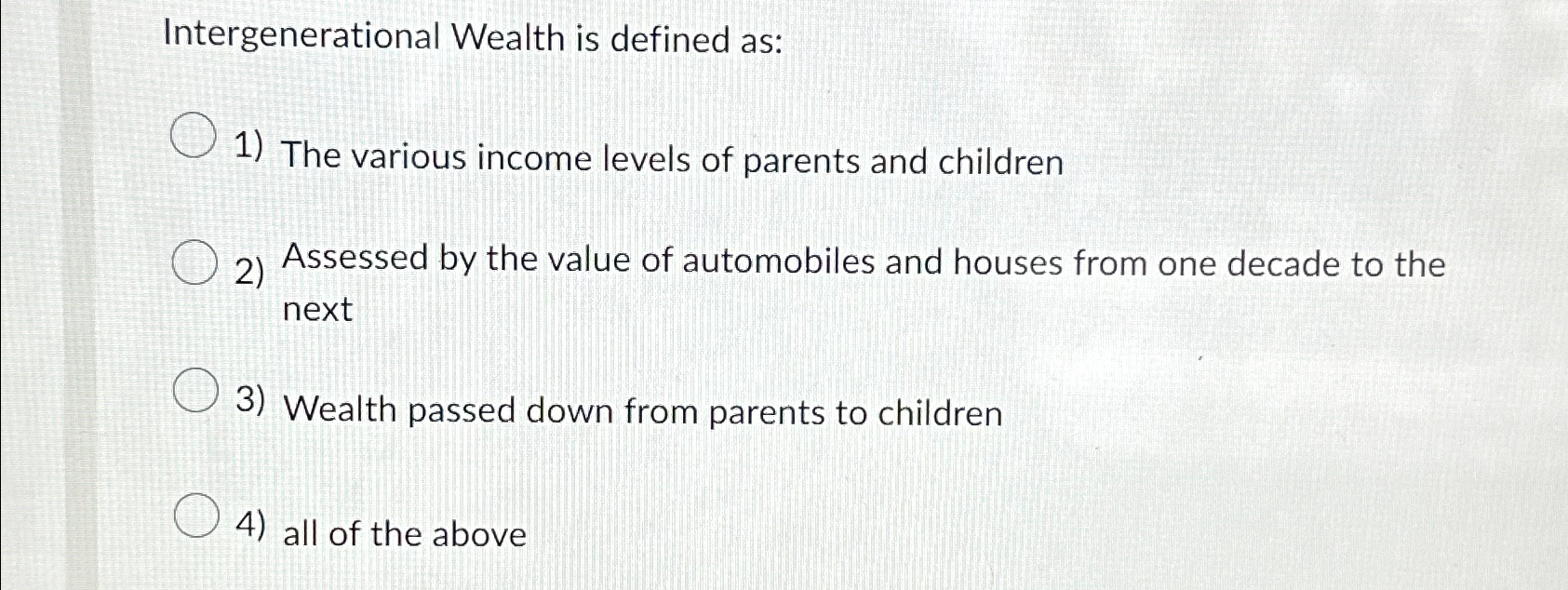 Solved Intergenerational Wealth is defined as:The various | Chegg.com