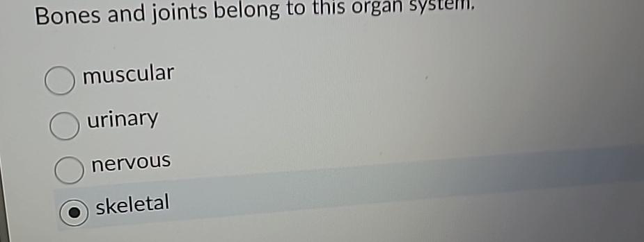 Solved Bones and joints belong to this organ | Chegg.com