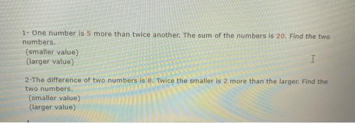 Solved 1- One number is 5 more than twice another. The sum | Chegg.com