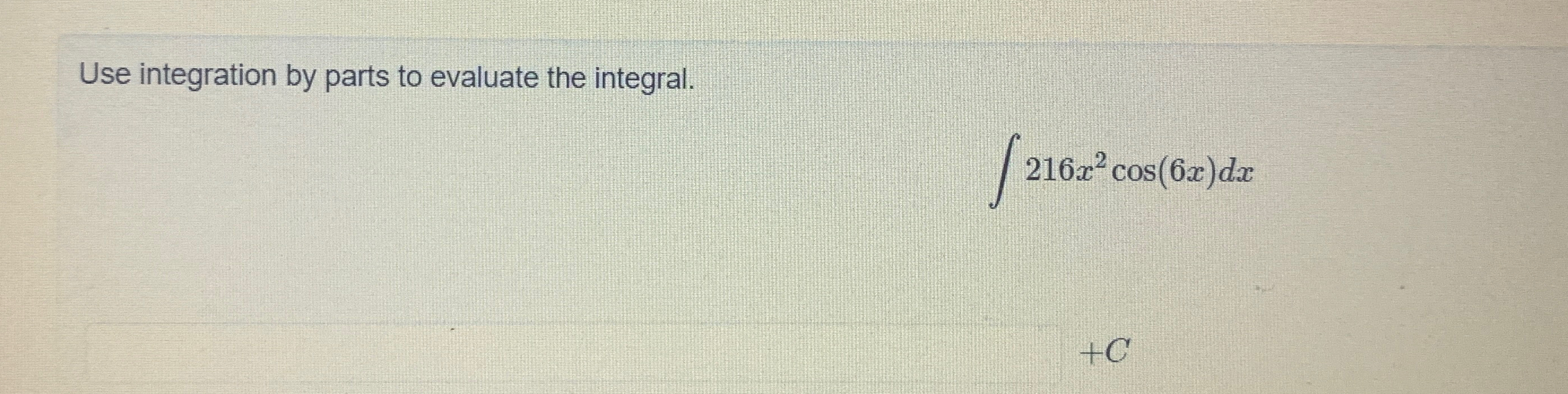 Solved Use integration by parts to evaluate the | Chegg.com