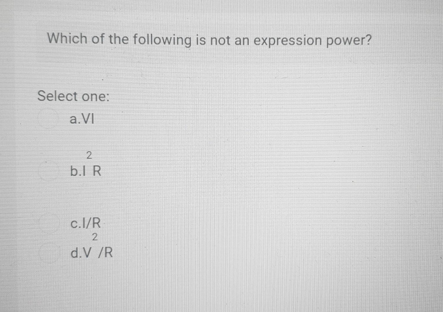 Solved Which of the following is not an expression power? | Chegg.com