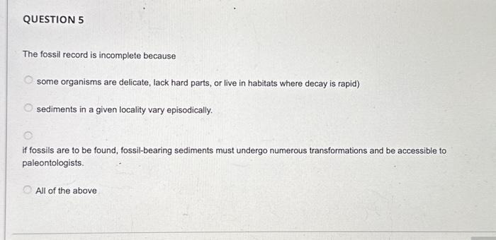 Solved The fossil record is incomplete because some | Chegg.com