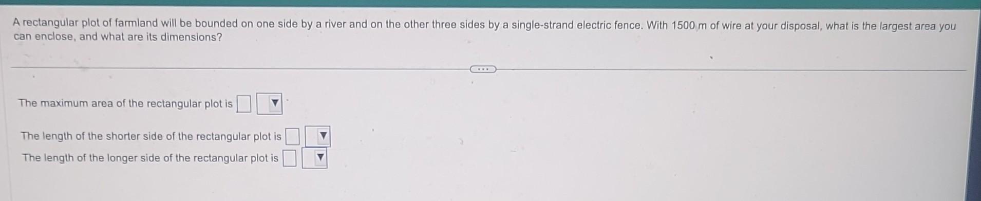 Solved A rectangular plot of farmland will be bounded on one | Chegg.com