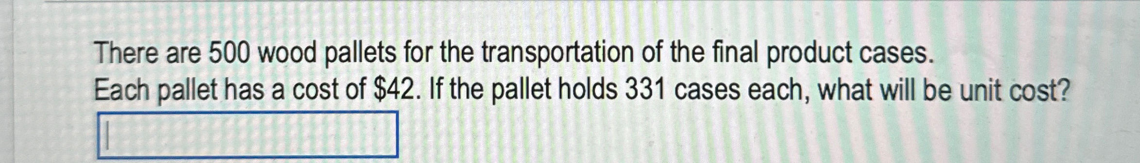 Solved There are 500 ﻿wood pallets for the transportation of | Chegg.com